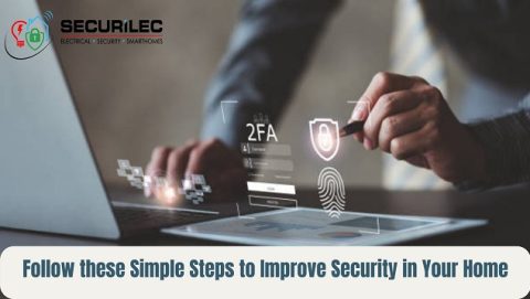 Follow these Simple Steps to Improve Security in Your Home